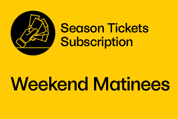 Weekend Matinee Season Ticket Package | Canadian Stage